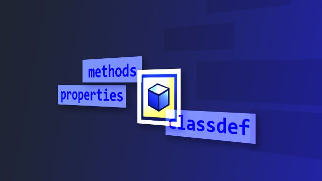 Object-Oriented Programming with MATLAB - MATLAB & Simulink